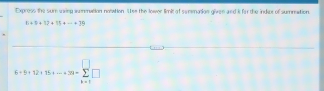 Solved Express the sum using summation notation. Use the | Chegg.com