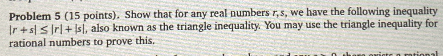 Solved Problem 5 ( 15 ﻿points). ﻿Show that for any real | Chegg.com