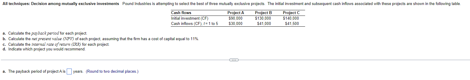 Solved a. ﻿Calculate the payback period for each project.b. | Chegg.com