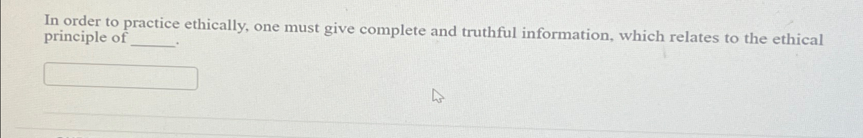 Solved In order to practice ethically, one must give | Chegg.com