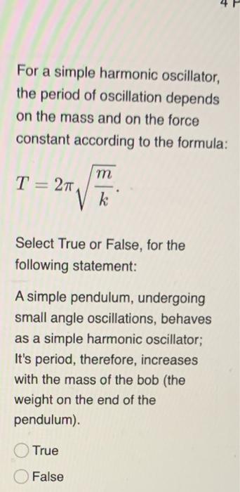 Solved For a simple harmonic oscillator, the period of | Chegg.com