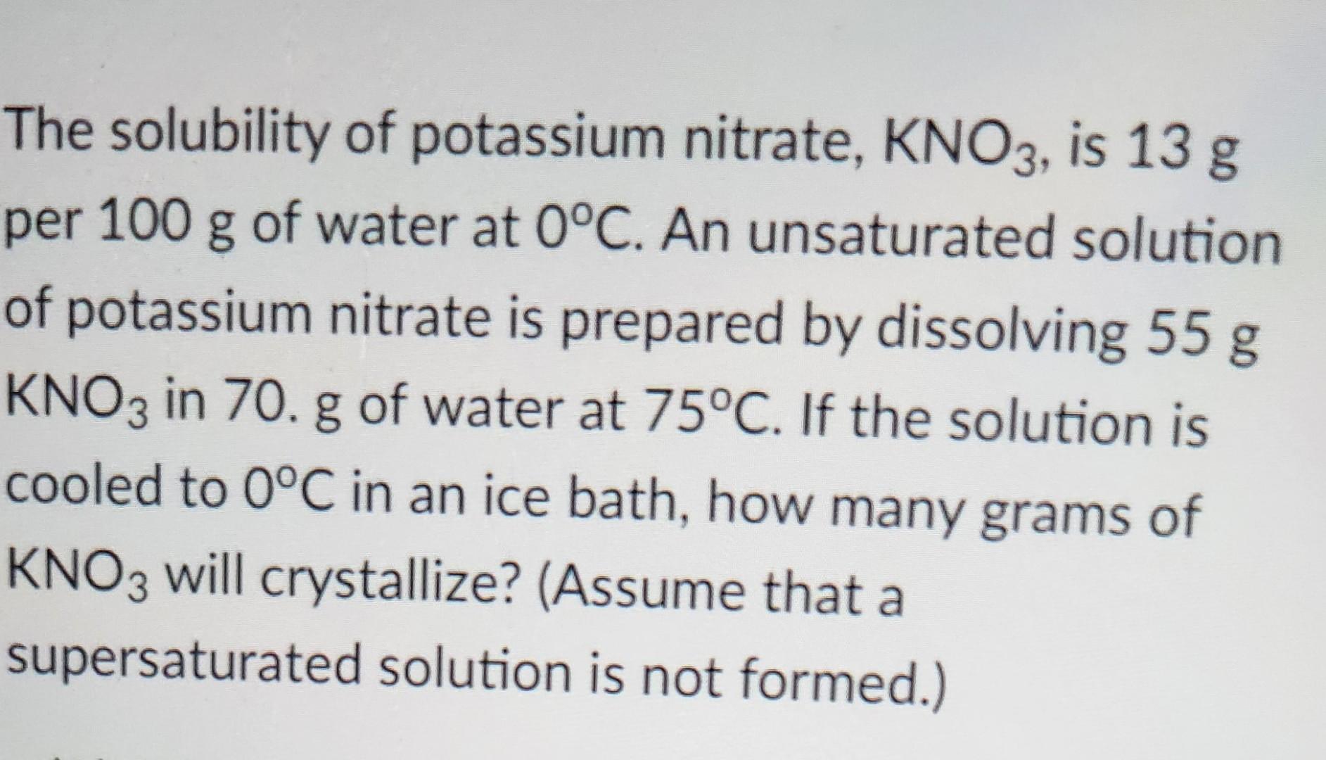 Solved The solubility of potassium nitrate, KNO3, is 13 g | Chegg.com