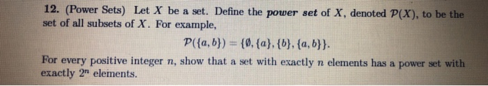 Solved 12. (Power Sets) Let X be a set. Define the power set | Chegg.com