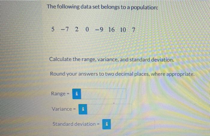 Solved The following data set belongs to a population: 5 -7 | Chegg.com