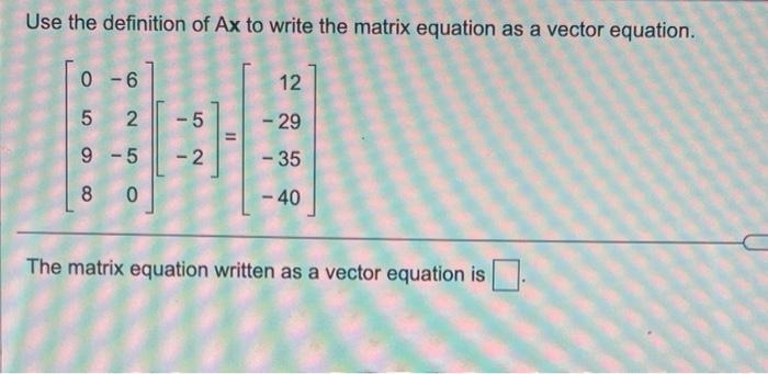Solved Use the definition of Ax to write the matrix equation | Chegg.com