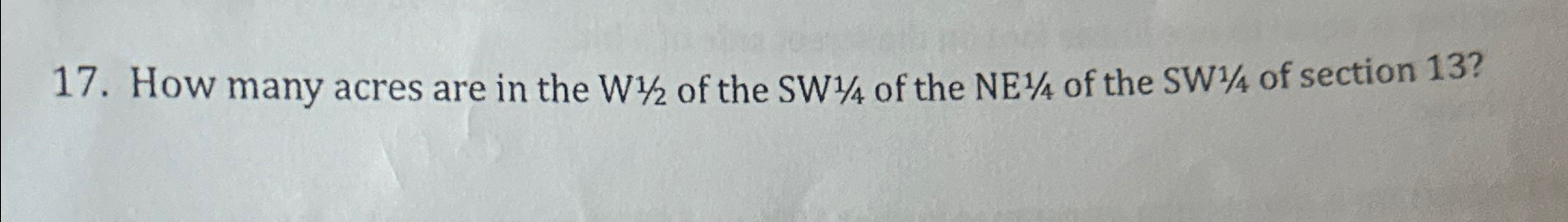 Solved How many acres are in the W12 ﻿of the SW14 ﻿of the | Chegg.com
