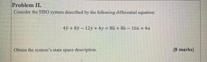 Solved Problem II. Consider the SISO system described by the | Chegg.com