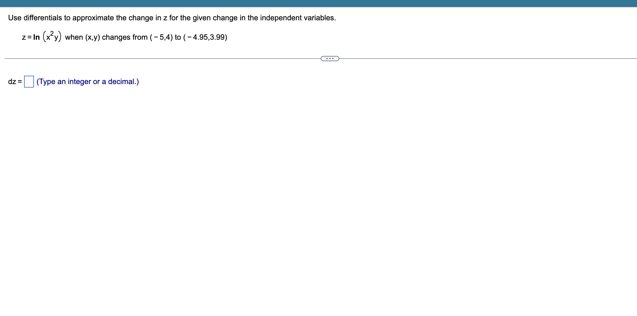 Solved Use differentials to approximate the change in z ﻿for | Chegg.com
