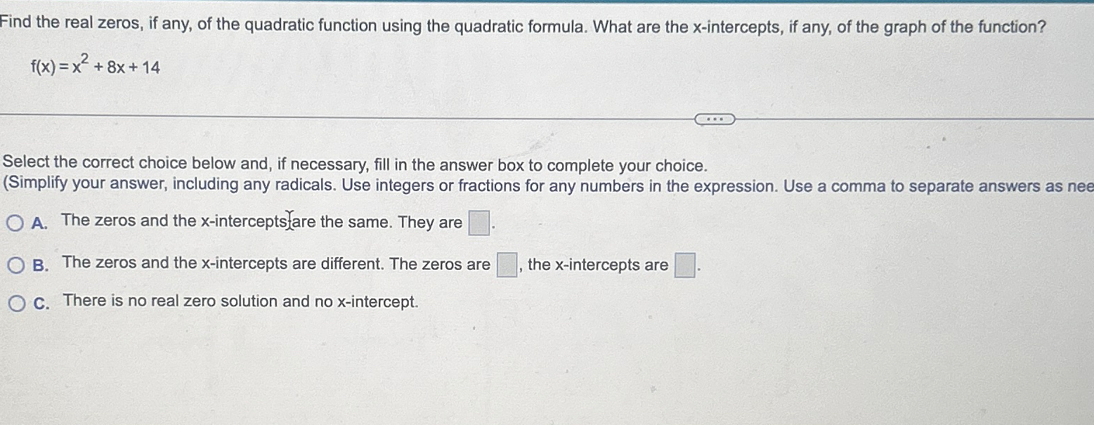 Solved Find the real zeros, if any, of the quadratic | Chegg.com