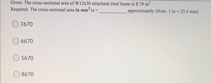 Solved Given: The cross-sectional area of W12x30 structural | Chegg.com