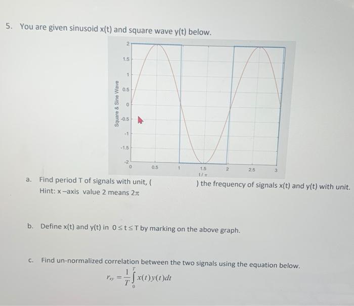 Solved 5. You are given sinusoid x(t) and square wave y(t) | Chegg.com