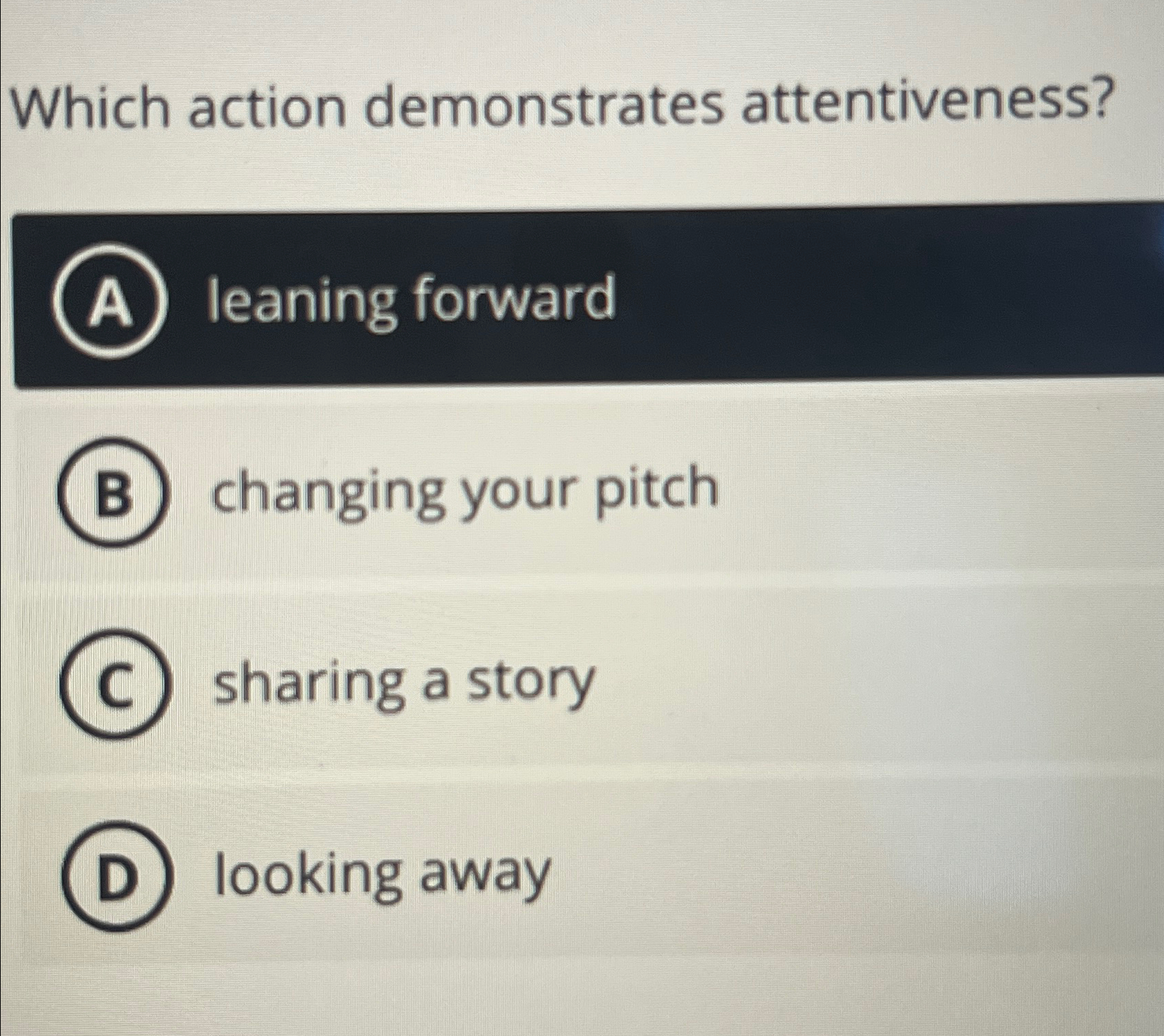 Solved Which action demonstrates attentiveness?A leaning | Chegg.com