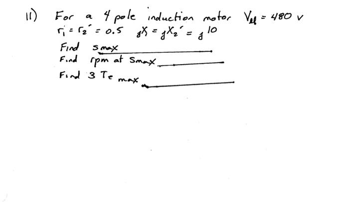 Solved For a 4 pole induction motor Vll=480 V | Chegg.com