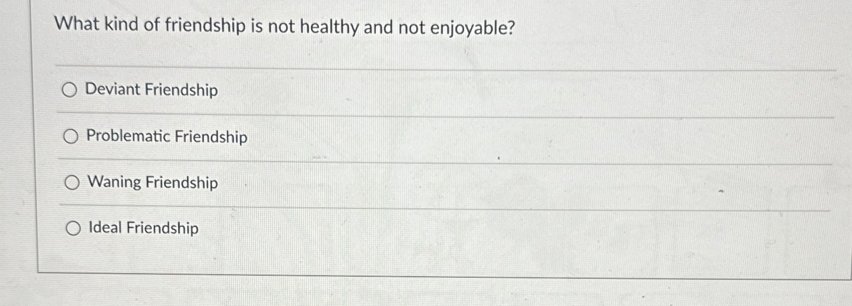 Solved What kind of friendship is not healthy and not | Chegg.com