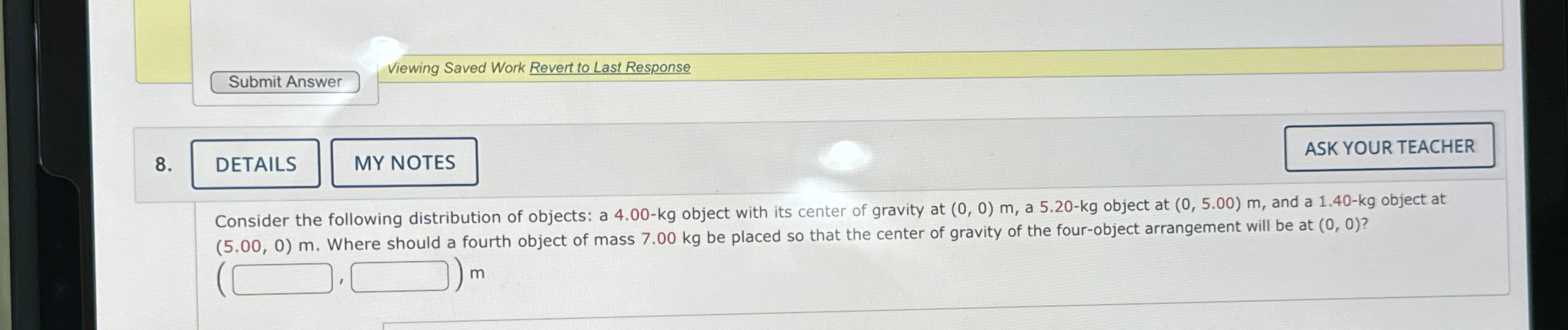 Viewing Saved Work Revert to Last Response8.Consider | Chegg.com