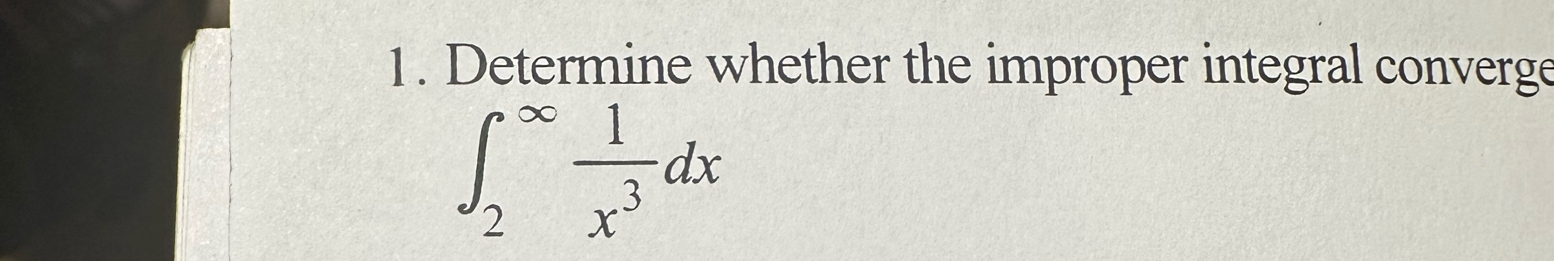 Solved Determine whether the improper integral convergs or | Chegg.com