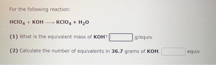 Solved For the following reaction: HClO4+KOH KClO4+H2O (1) | Chegg.com