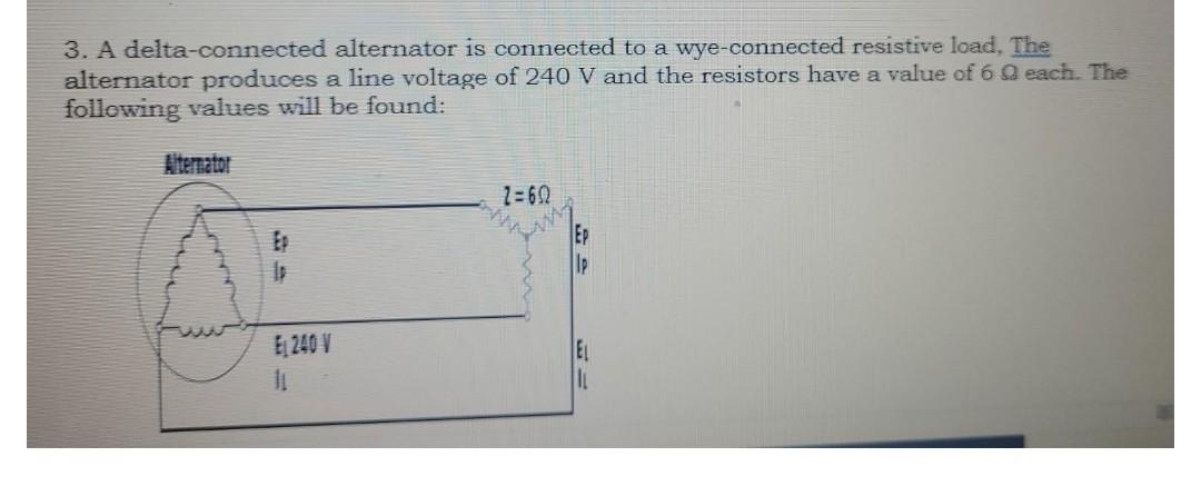 Solved 3. A delta-connected alternator is connected to a | Chegg.com