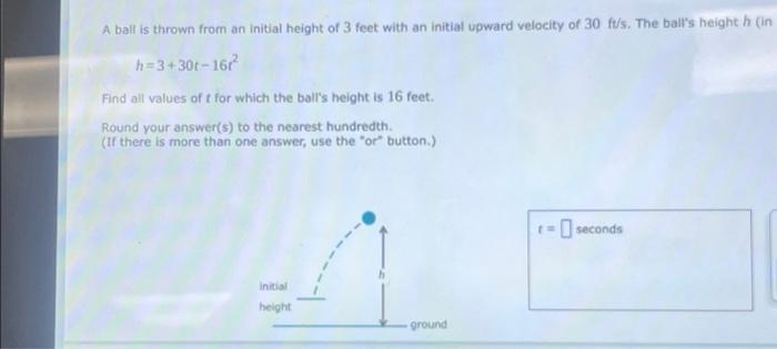 Solved A ball is thrown from an initial height of 3 feet | Chegg.com