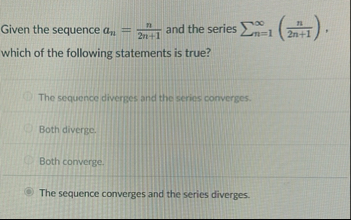 Solved Given the sequence an=n2n 1 ﻿and the series | Chegg.com