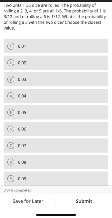 Solved Two unfair D6 dice are rolled. The probability of | Chegg.com