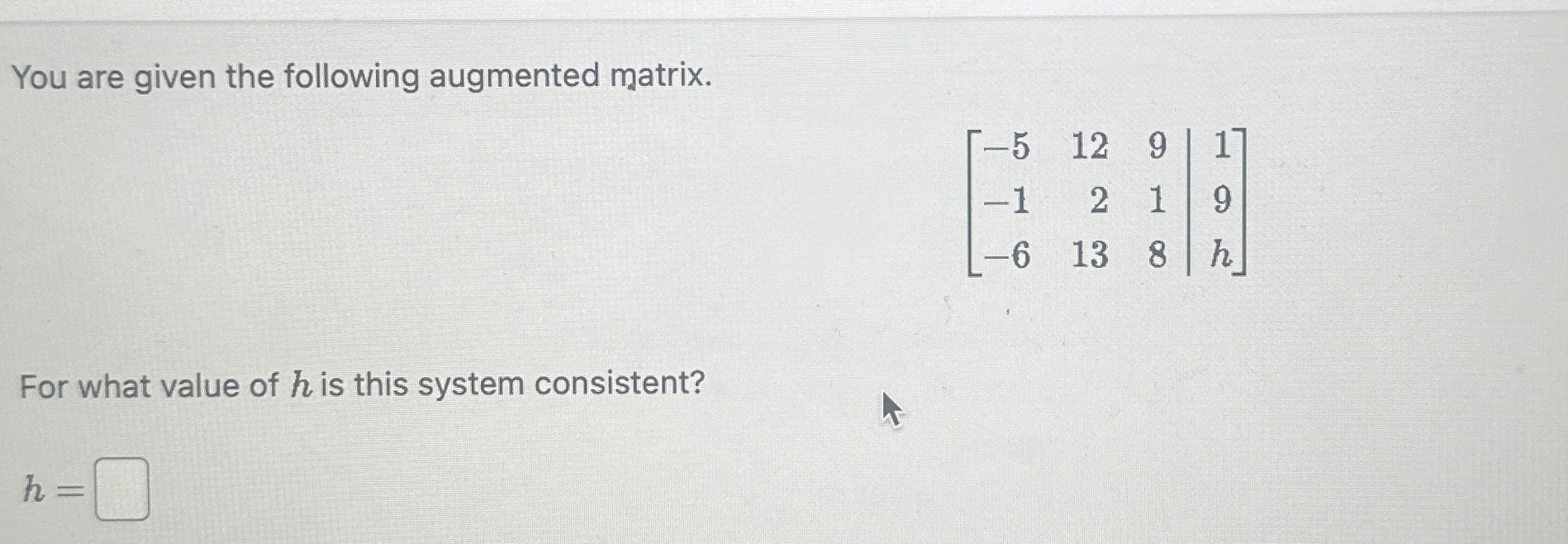 Solved You are given the following augmented | Chegg.com