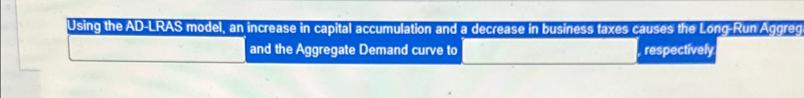 Solved Using the AD-LRAS model, an increase in capital | Chegg.com