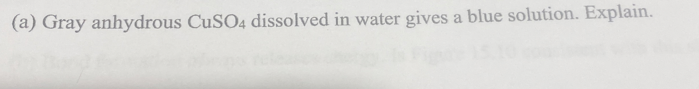 Solved (a) ﻿Gray anhydrous CuSO4 ﻿dissolved in water gives a | Chegg.com