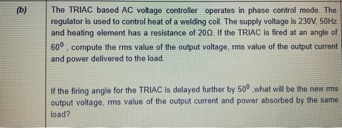 Solved (b) The TRIAC based AC voltage controller operates in | Chegg.com