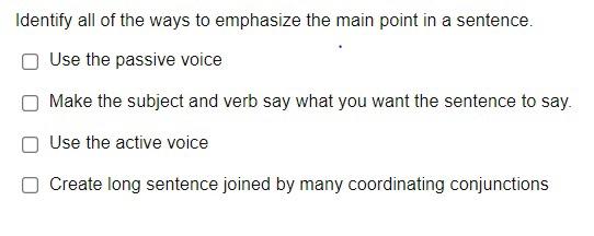 Solved Identify all of the ways to emphasize the main point | Chegg.com