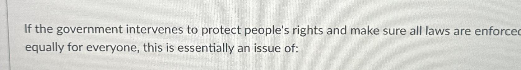 Solved If the government intervenes to protect people's | Chegg.com
