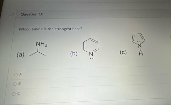 Solved Question 10 Which amine is the strongest base? NH2 | Chegg.com