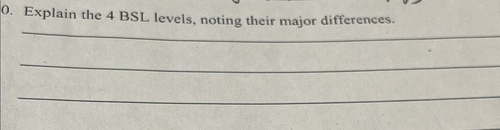 Solved o. ﻿Explain the 4 ﻿BSL levels, noting their major | Chegg.com