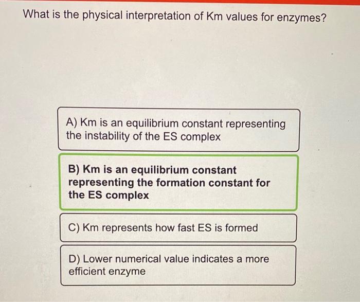 Solved What is the physical interpretation of Km values for | Chegg.com