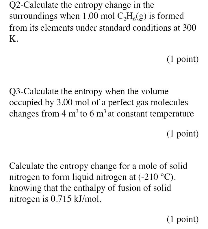 Solved Q2-Calculate the entropy change in the surroundings | Chegg.com
