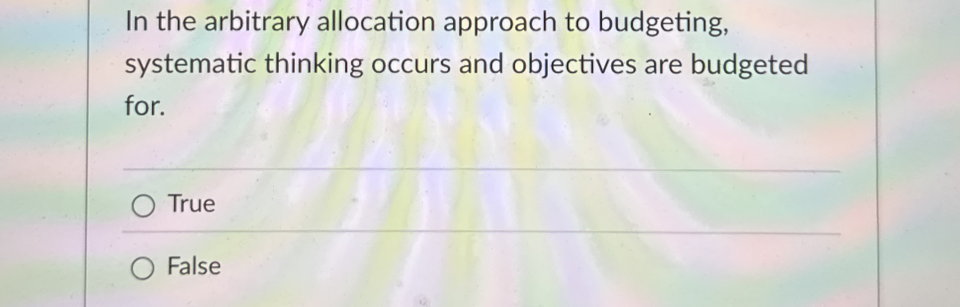 Solved In the arbitrary allocation approach to budgeting, | Chegg.com