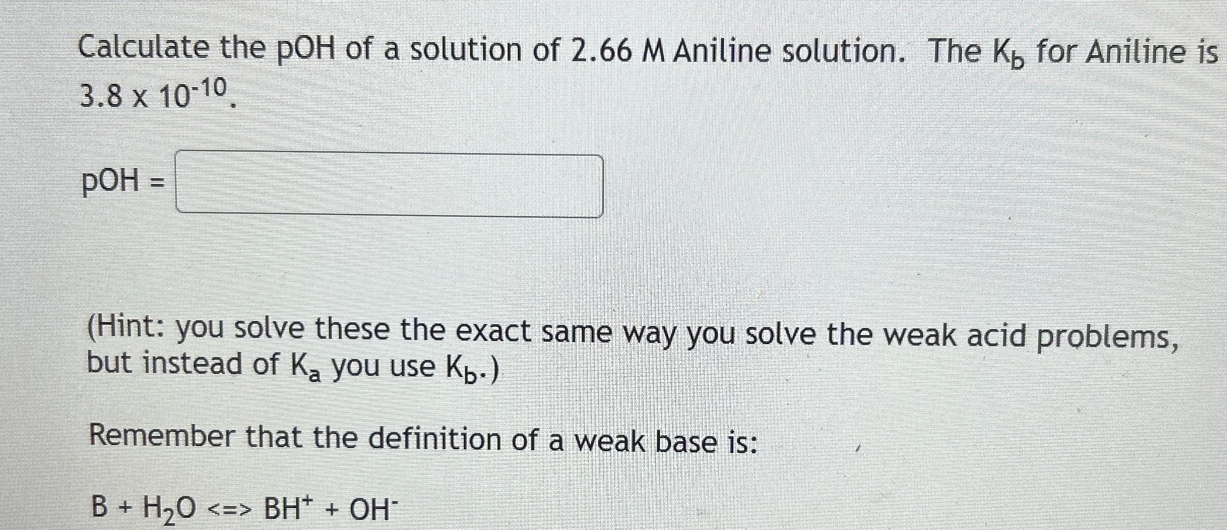 Solved Calculate the pOH of a solution of 2.66M ﻿Aniline | Chegg.com