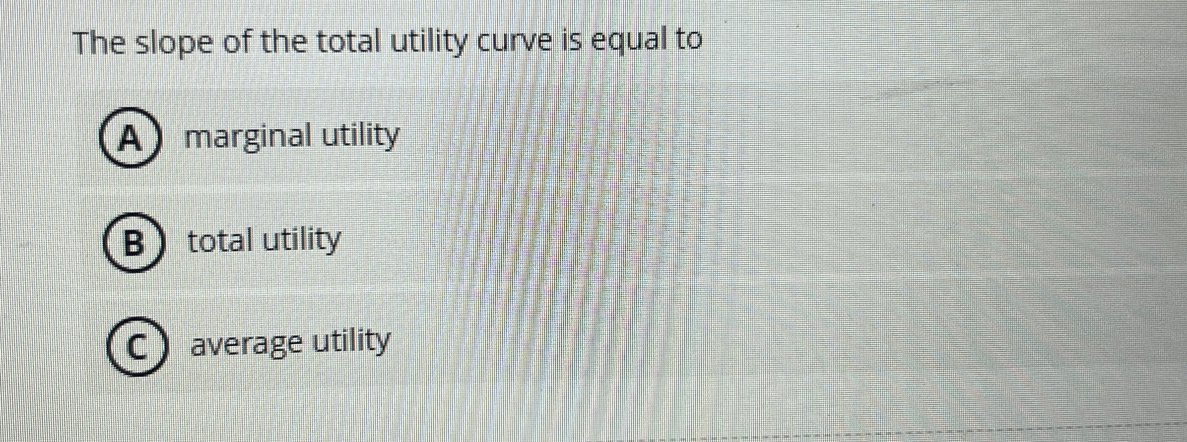 Solved The slope of the total utility curve is equal toA | Chegg.com