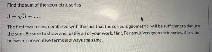 Solved Find the sum of the geometric series 3-V3+... The | Chegg.com