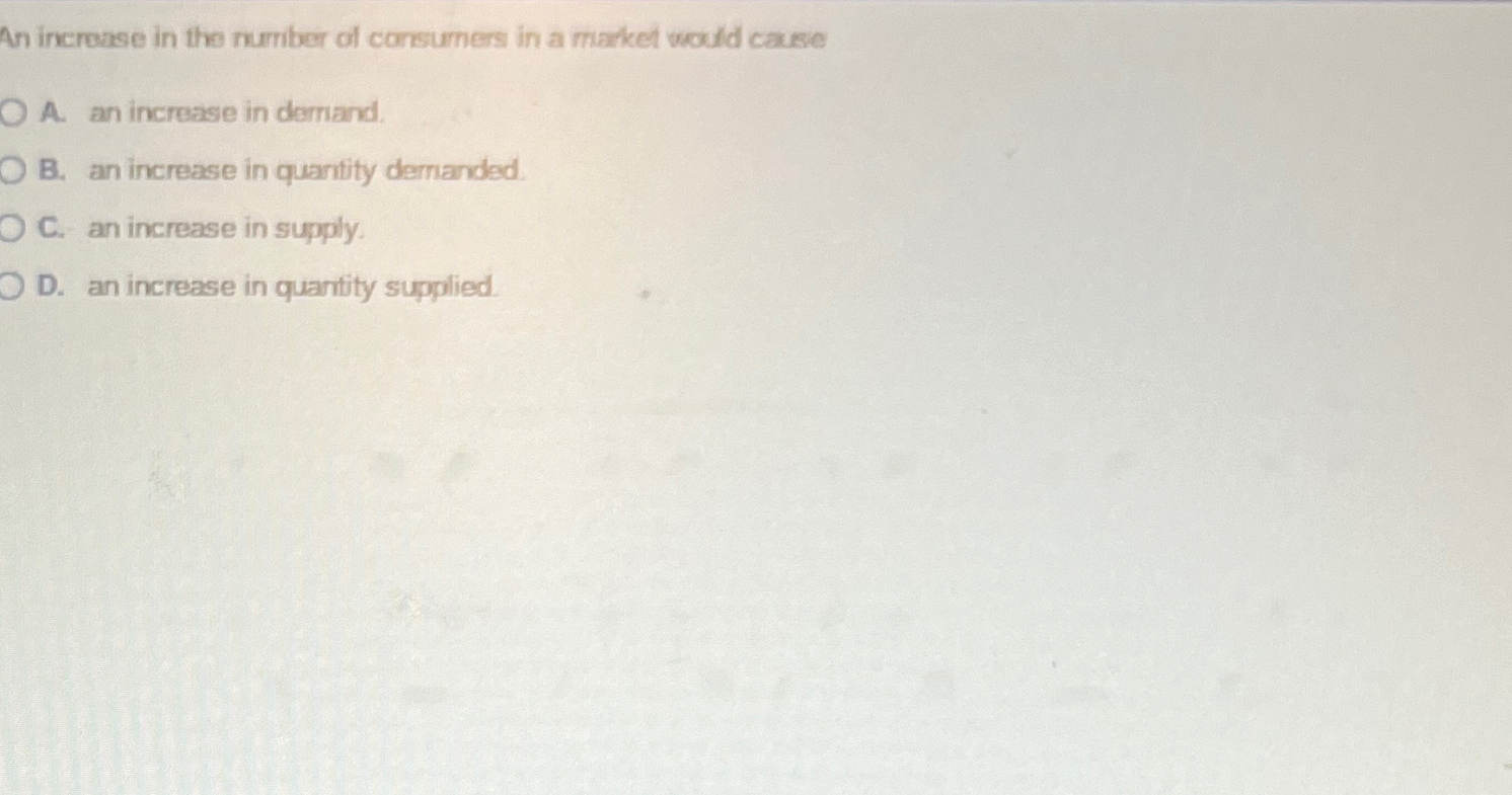 Solved An increase in the rumber of consumers in a marked | Chegg.com
