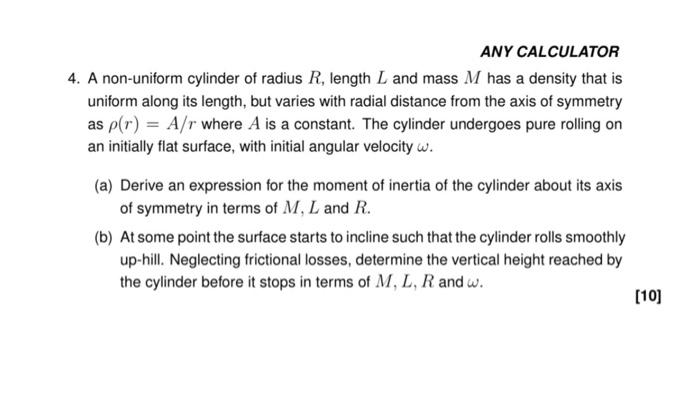Solved ANY CALCULATOR 4. A non-uniform cylinder of radius R, | Chegg.com