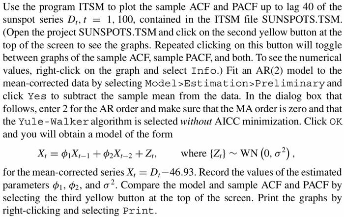 Solved Use the program ITSM to plot the sample ACF and PACF | Chegg.com