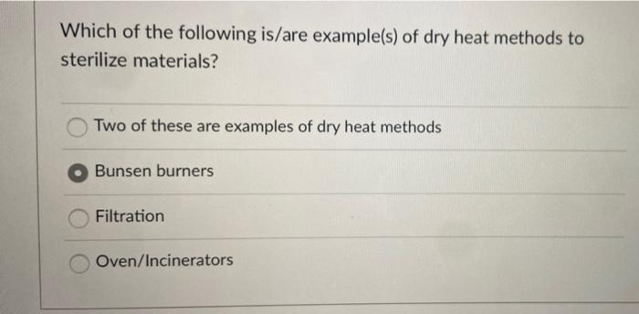 Solved Which of the following is/are example(s) of dry heat | Chegg.com