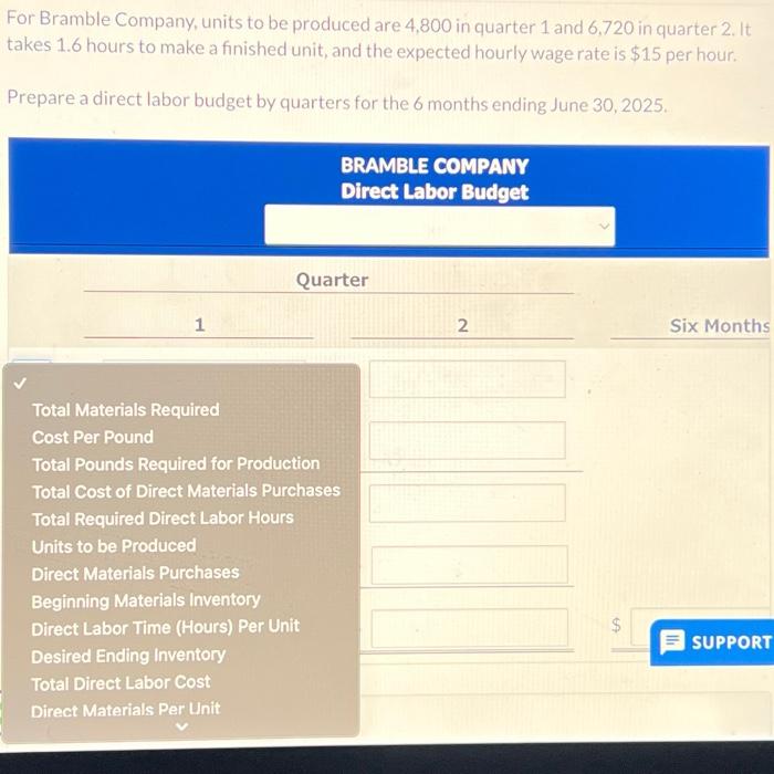 Solved For Bramble Company, units to be produced are 4,800 | Chegg.com