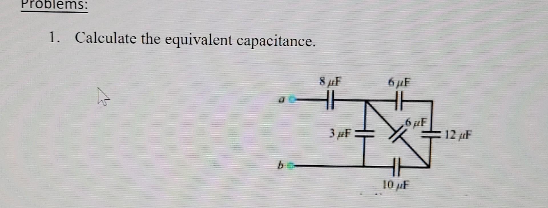 Solved 1. Calculate the equivalent capacitance. | Chegg.com