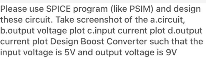 Solved Please use SPICE program (like PSIM) and design these | Chegg.com