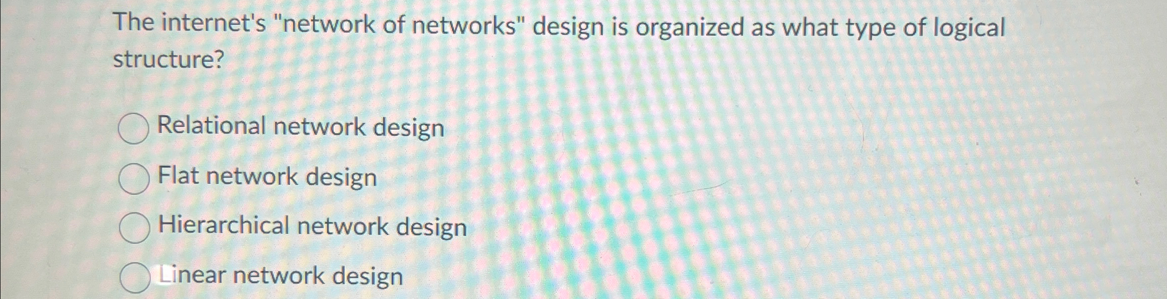 Solved The internet's "network of networks" design is | Chegg.com