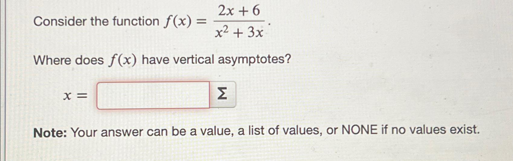 Solved Consider the function f(x)=2x+6x2+3xWhere does f(x) | Chegg.com