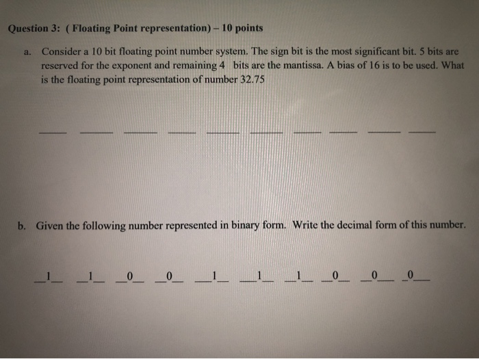 Solved Question 3: (Floating Point representation)- 10 | Chegg.com