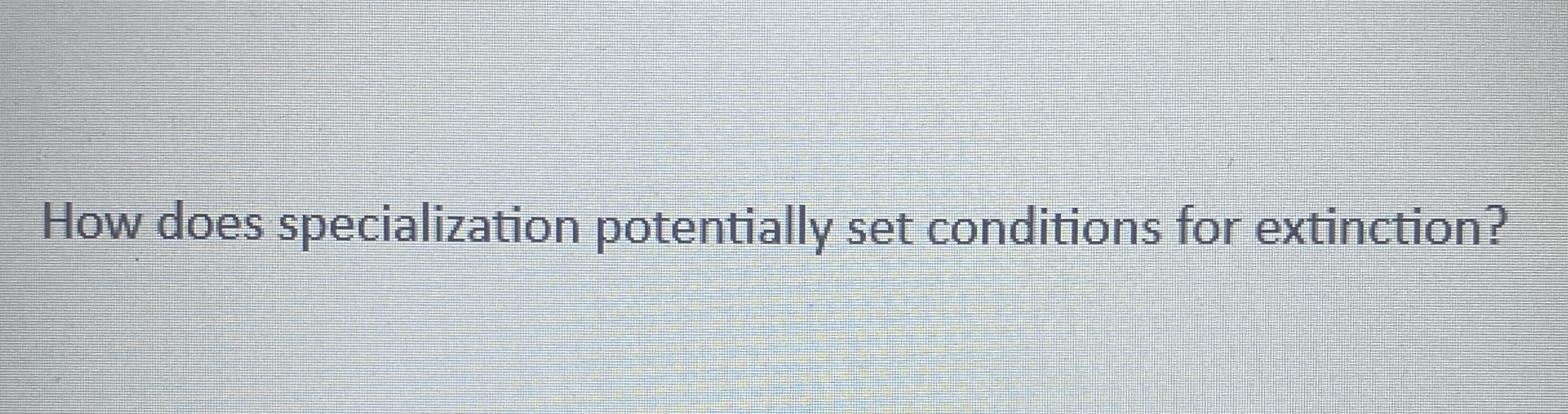 Solved How does specialization potentially set conditions | Chegg.com
